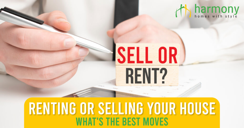 Renting or Selling Your House: What's the Best Moves - Harmony ...